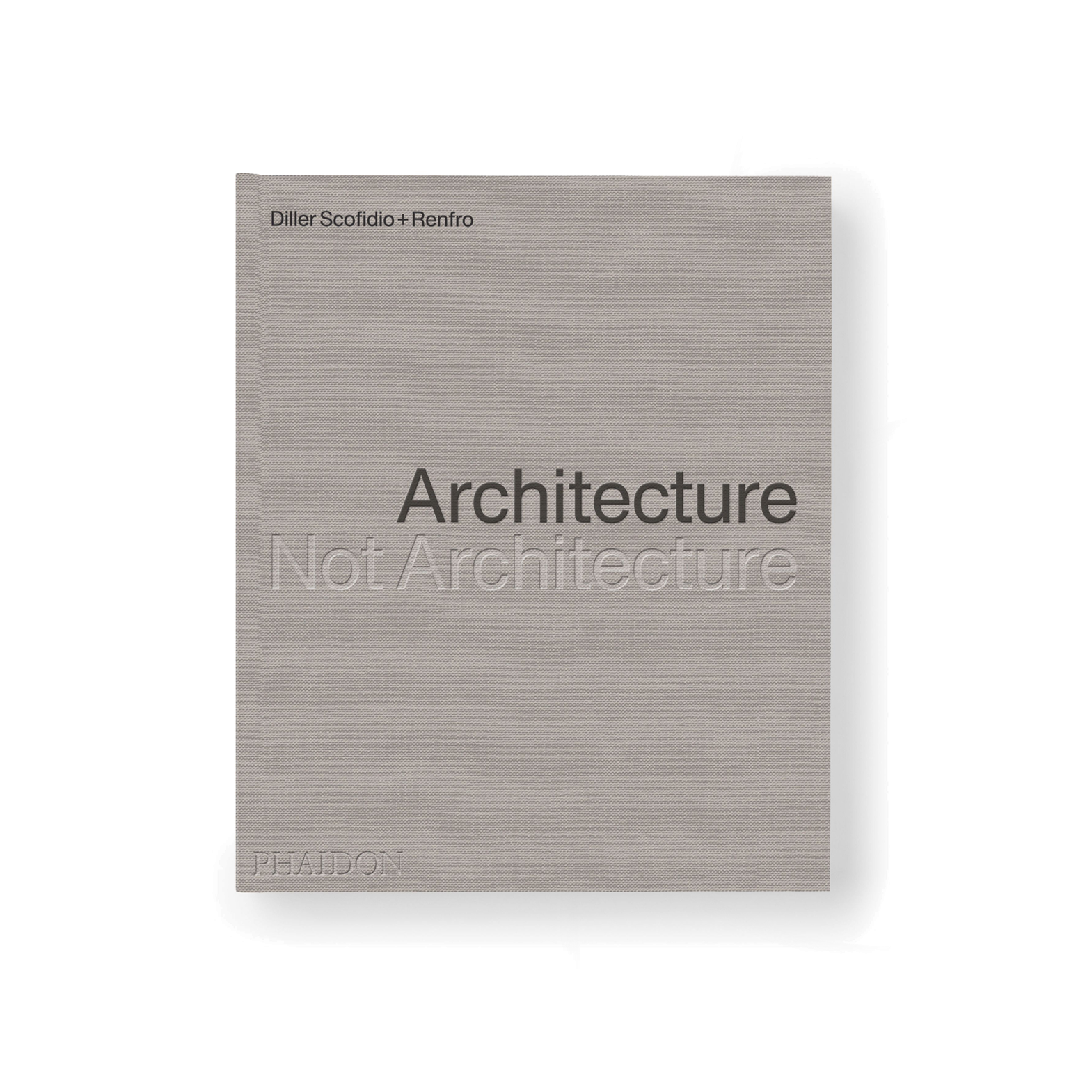 Phaidon - Architecture, Not Architecture: Diller Scofidio + Renfro ...